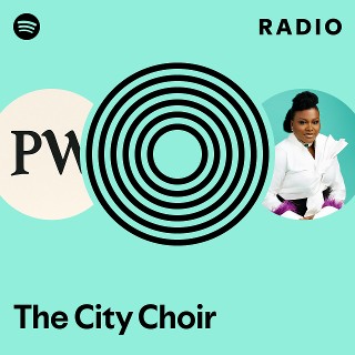 The City Choir Radio | Spotify Playlist