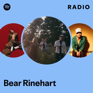 Bear Rinehart Radio - playlist by Spotify | Spotify