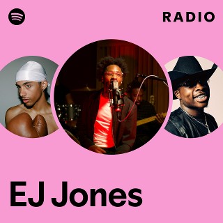 EJ Jones Radio | Spotify Playlist