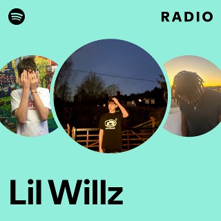 Lil Willz Radio | Spotify Playlist