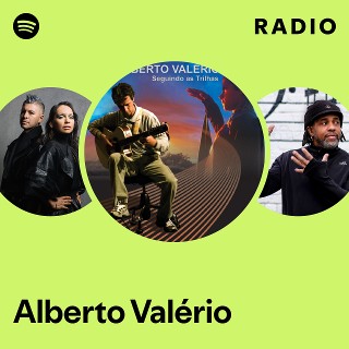 Alberto Valério Radio - playlist by Spotify | Spotify