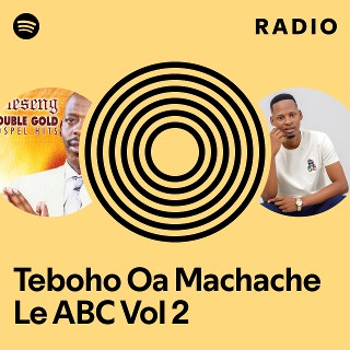 Teboho Oa Machache Le ABC Vol 2 Radio | Spotify Playlist