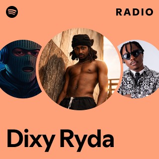 Dixy Ryda Radio | Spotify Playlist