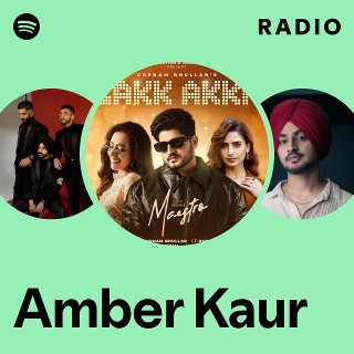 Amber Kaur Radio - playlist by Spotify | Spotify