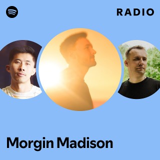 Morgin Madison Radio - playlist by Spotify | Spotify
