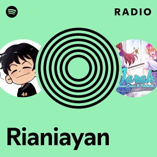 Rianiayan Radio | Spotify Playlist