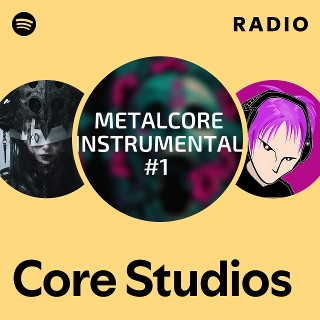 Core Studios Radio | Spotify Playlist