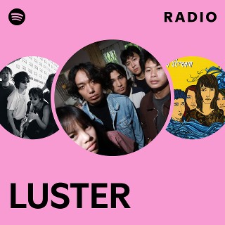 LUSTER Radio | Spotify Playlist