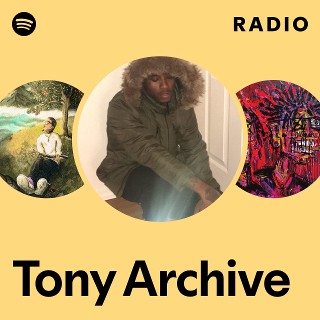 Tony Archive Radio | Spotify Playlist