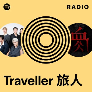 Traveller 旅人 Radio - playlist by Spotify | Spotify