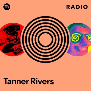 Tanner Rivers Radio | Spotify Playlist