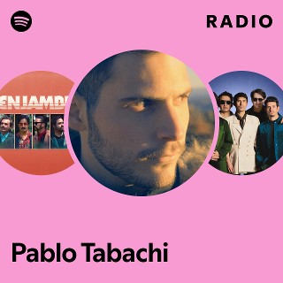 Pablo Tabachi Radio | Spotify Playlist