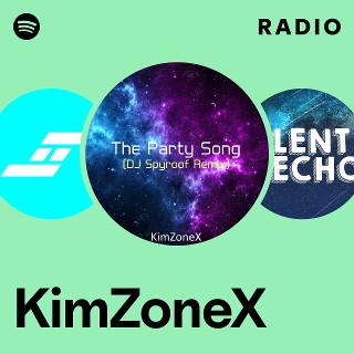 KimZoneX Radio | Spotify Playlist