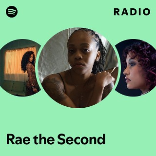 Rae the Second Radio | Spotify Playlist