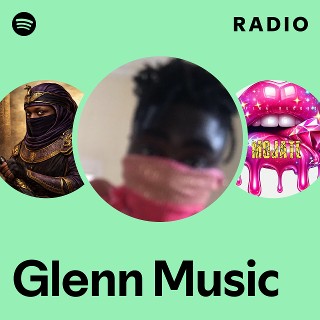 Glenn Music Radio | Spotify Playlist
