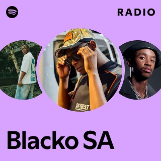 Blacko SA Radio | Spotify Playlist