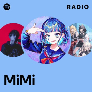 MiMi Radio - playlist by Spotify | Spotify