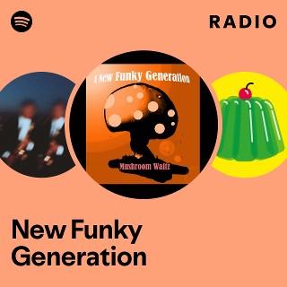 New Funky Generation Radio | Spotify Playlist