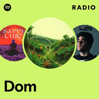 Dom Radio | Spotify Playlist