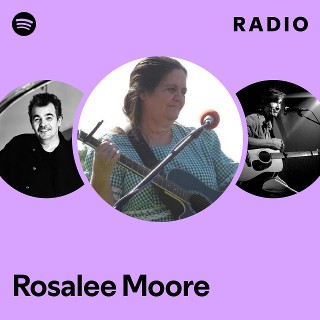 Rosalee Moore Radio | Spotify Playlist