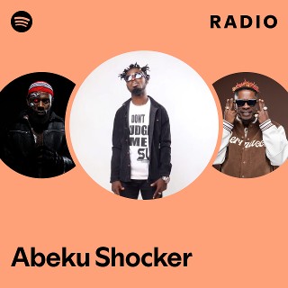 Abeku Shocker Radio | Spotify Playlist
