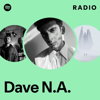 Dave N.A. Radio | Spotify Playlist