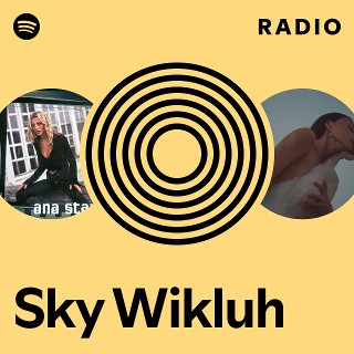 Sky Wikluh Radio | Spotify Playlist