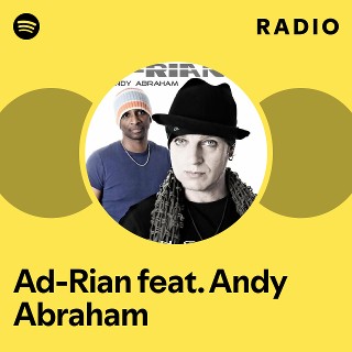 Ad-Rian feat. Andy Abraham Radio - playlist by Spotify | Spotify