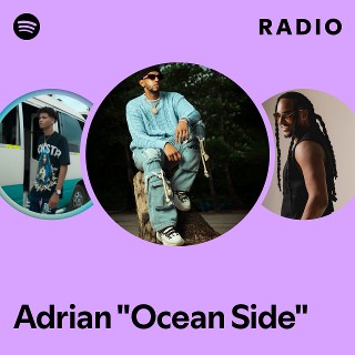 Adrian "Ocean Side" Radio | Spotify Playlist