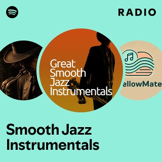 Smooth Jazz Instrumentals Radio | Spotify Playlist