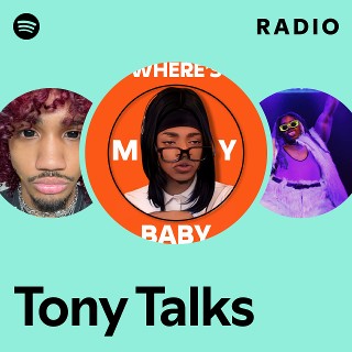 Tony Talks Radio - playlist by Spotify | Spotify