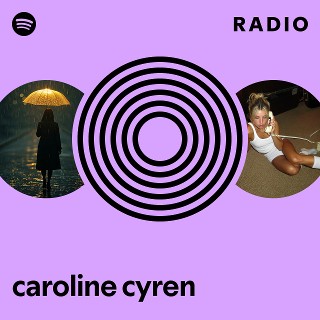 caroline cyren Radio - playlist by Spotify | Spotify