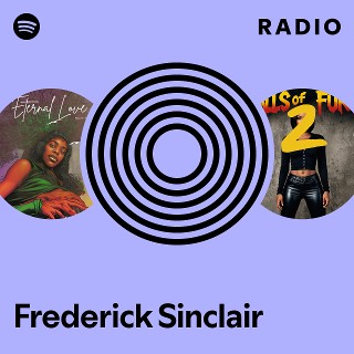 Frederick Sinclair Radio - playlist by Spotify | Spotify