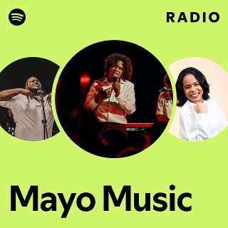 Mayo Music Radio - playlist by Spotify | Spotify