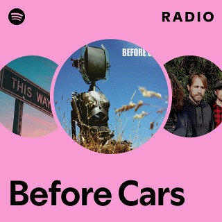 Before Cars Radio | Spotify Playlist