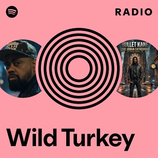 Wild Turkey Radio | Spotify Playlist