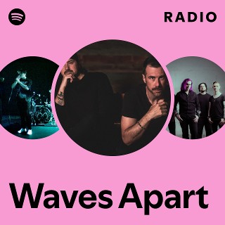 Waves Apart Radio | Spotify Playlist