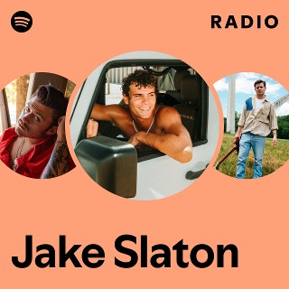 Jake Slaton Radio | Spotify Playlist