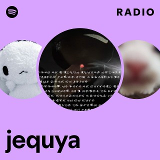 jequya Radio | Spotify Playlist