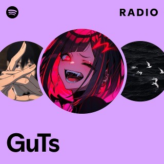GuTs Radio | Spotify Playlist