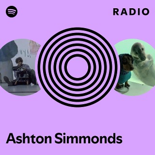 Ashton Simmonds Radio | Spotify Playlist