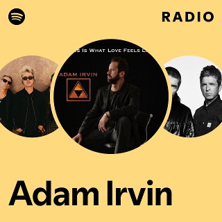 Adam Irvin Radio | Spotify Playlist