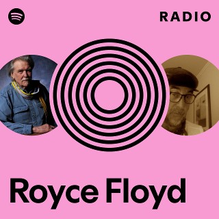 Royce Floyd Radio | Spotify Playlist