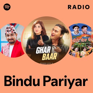 Bindu Pariyar Radio | Spotify Playlist