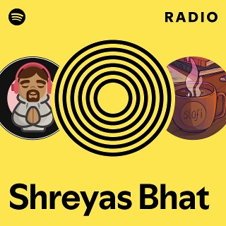 Shreyas Bhat Radio - playlist by Spotify | Spotify