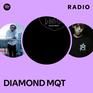DIAMOND MQT Radio - playlist by Spotify | Spotify