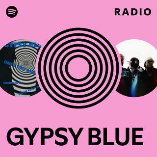 GYPSY BLUE Radio | Spotify Playlist