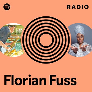 Florian Fuss Radio - playlist by Spotify | Spotify