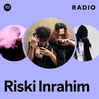Riski Inrahim Radio | Spotify Playlist