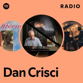 Dan Crisci Radio - playlist by Spotify | Spotify
